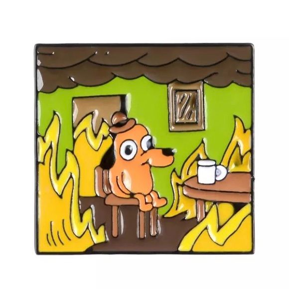 Jewelry | 63 This Is Fine Meme Dog In Fire Enamel Pin | Poshmark